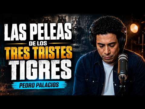 LAS PELEAS DE LOS TRES TRISTE$ TIGRES - Pedro Palacios Con Sergio Mejorado