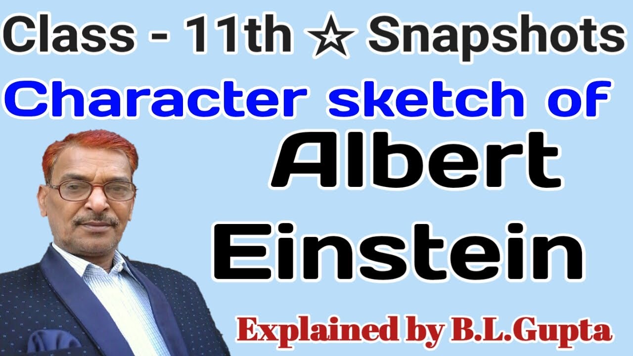 Class - 11th || Character Sketch of Albert Einstein || Snapshots ...