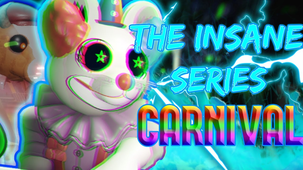 ROBLOX : PIGGY INSANE SERIES CARNIVAL - YouTube