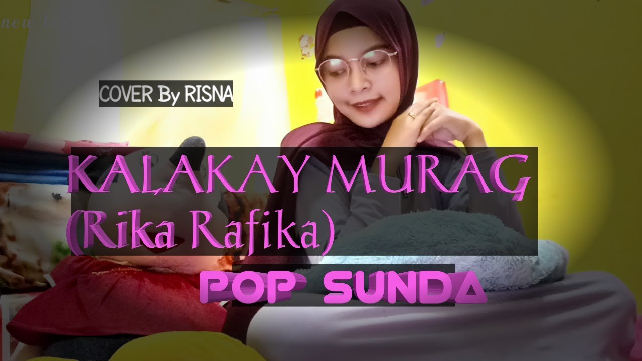 KALAKAY MURAG (POP SUNDA) || RIKA RAFIKA || COVER - YouTube
