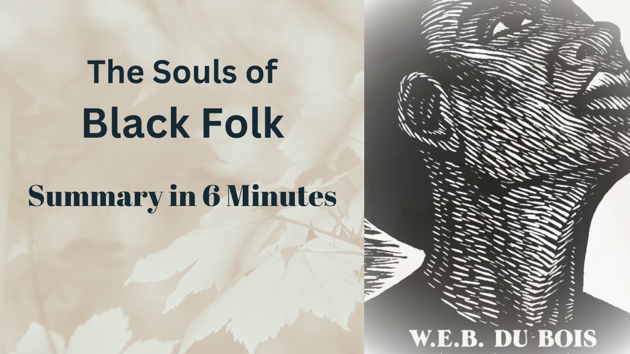 The Souls of Black Folk Summary - W. E. B. Du Bois - YouTube
