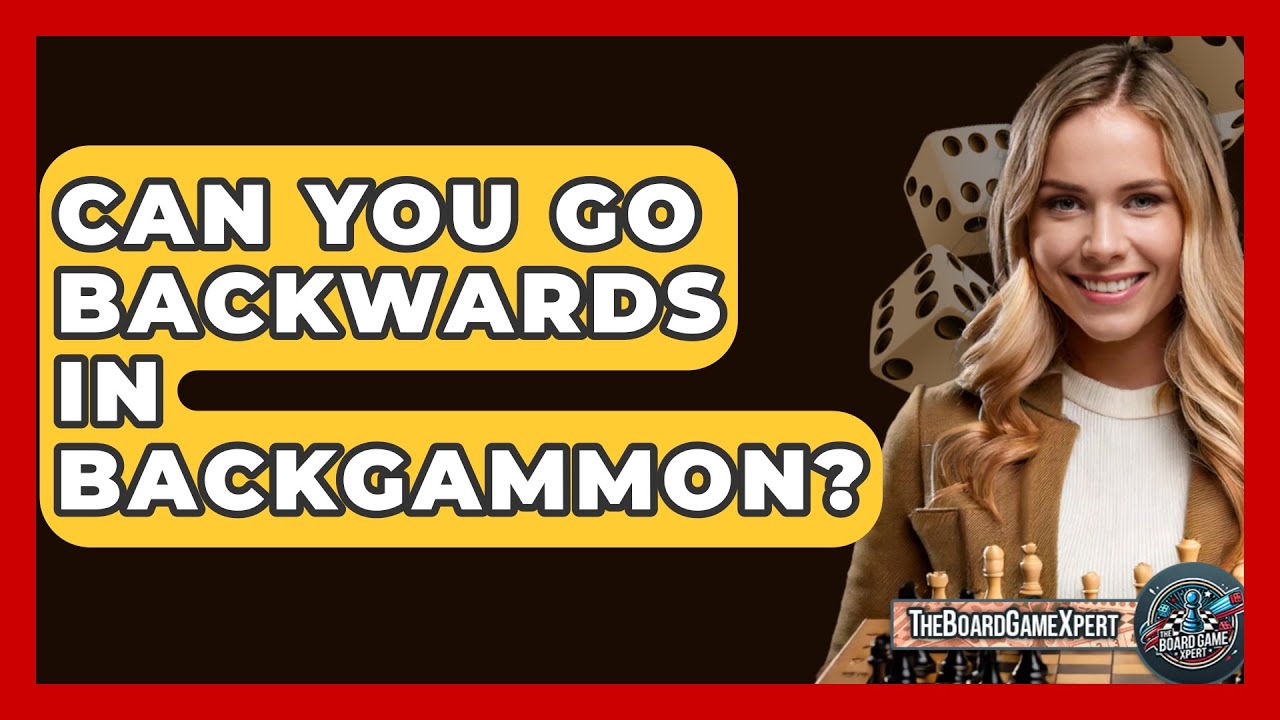 Can You Go Backwards In Backgammon? - The Board Game Xpert - YouTube