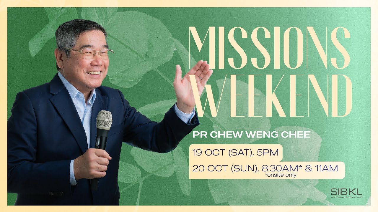 Missions Weekend - Pr Chew Weng Chee // 20 Oct 2024 (11:00AM, GMT+8 ...