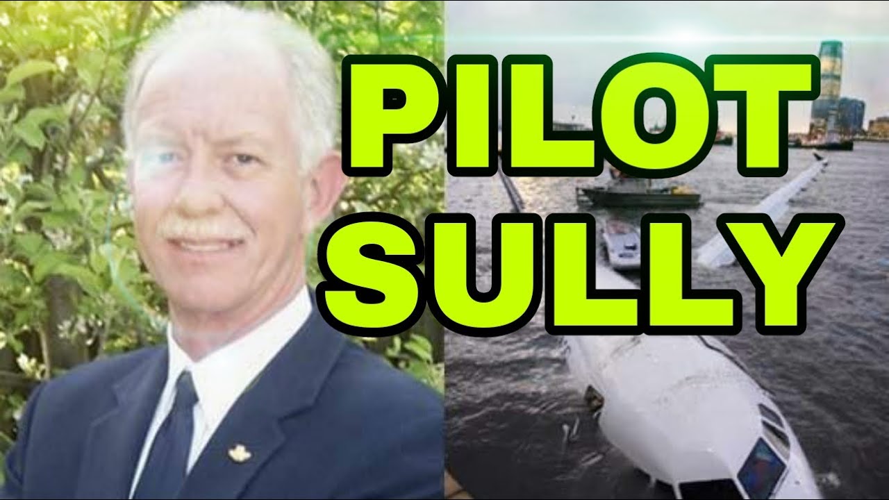 Pilot sully Sullenberger performs "Miracle on the Hudson"/pilot sully ...