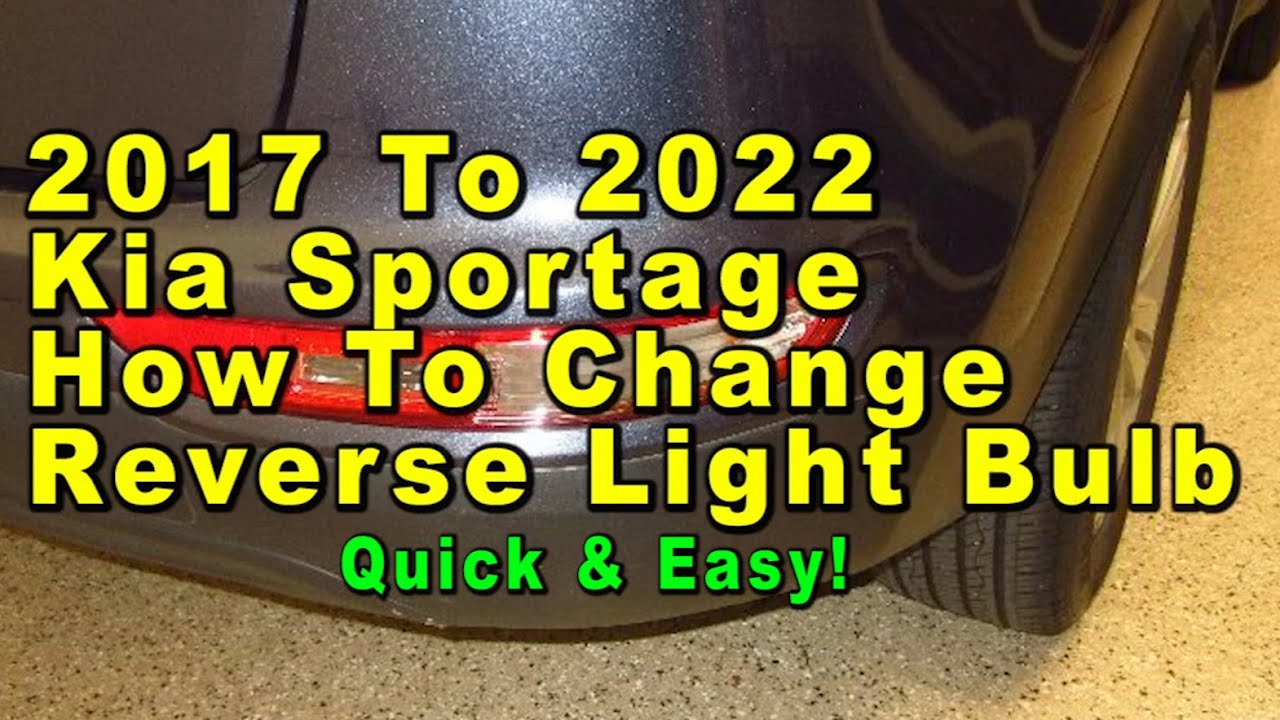 2017 To 2022 Kia Sportage How To Change Reverse Back Up Light Bulbs 2017-to-2022-kia-sportage-how-to-change-reverse-back-up-light-bulbs