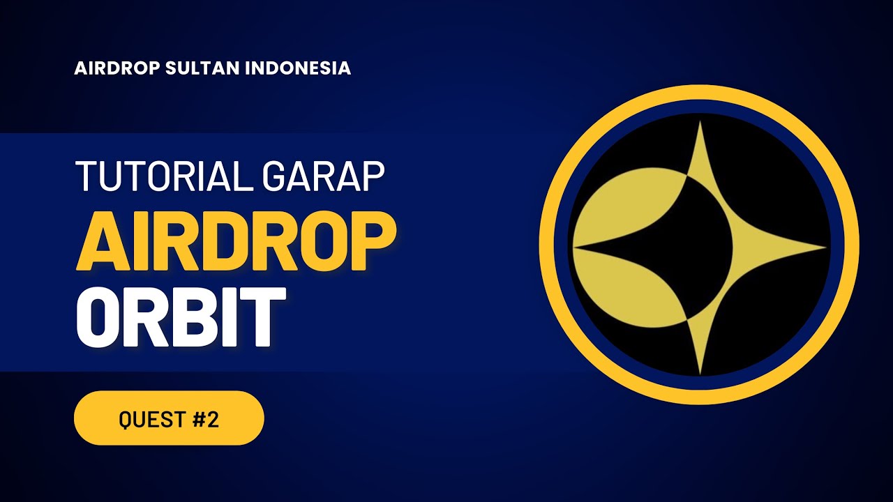 TUTORIAL GARAP AIRDROP ORBIT QUEST #2 | Airdrop Sultan Indonesia - YouTube