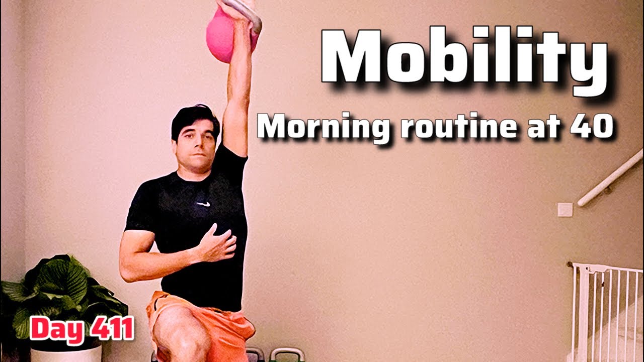 Day 411 Morning Routine at 40. Full body mobility routine to start the ...