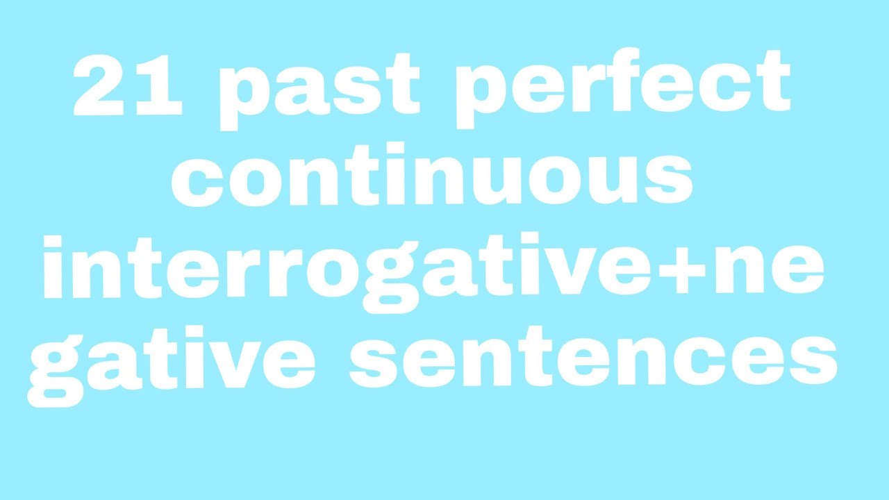Past perfect continuous interrogative+negative sentences - YouTube
