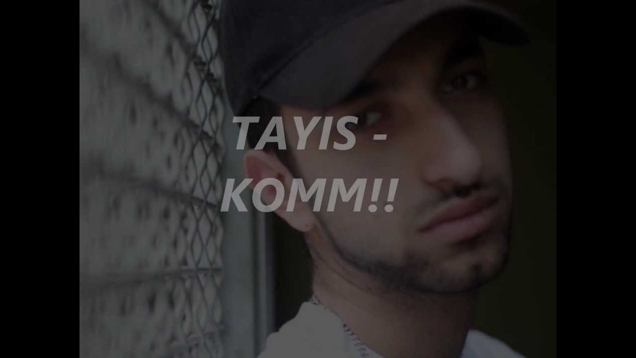 TAYIS - KOMM! TEASER. (25.10.12 auf Tvstrassensound) - YouTube