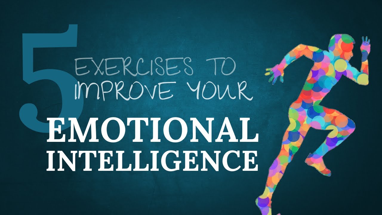 Emotional Intelligence Workout to Improve your EQ: Try These 5 ...