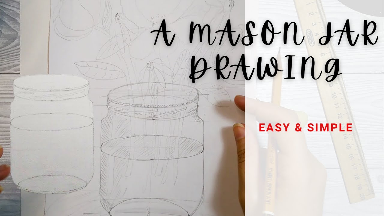 Draw A Sketch Of A Mason Jar In Easy And Simple Steps - YouTube