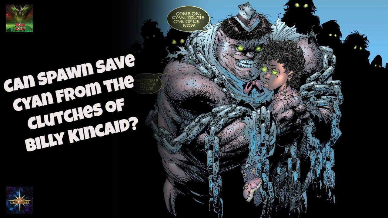 Spawn's Worst Nightmare - Cyan In The Clutches Of Billy Kincaid ...