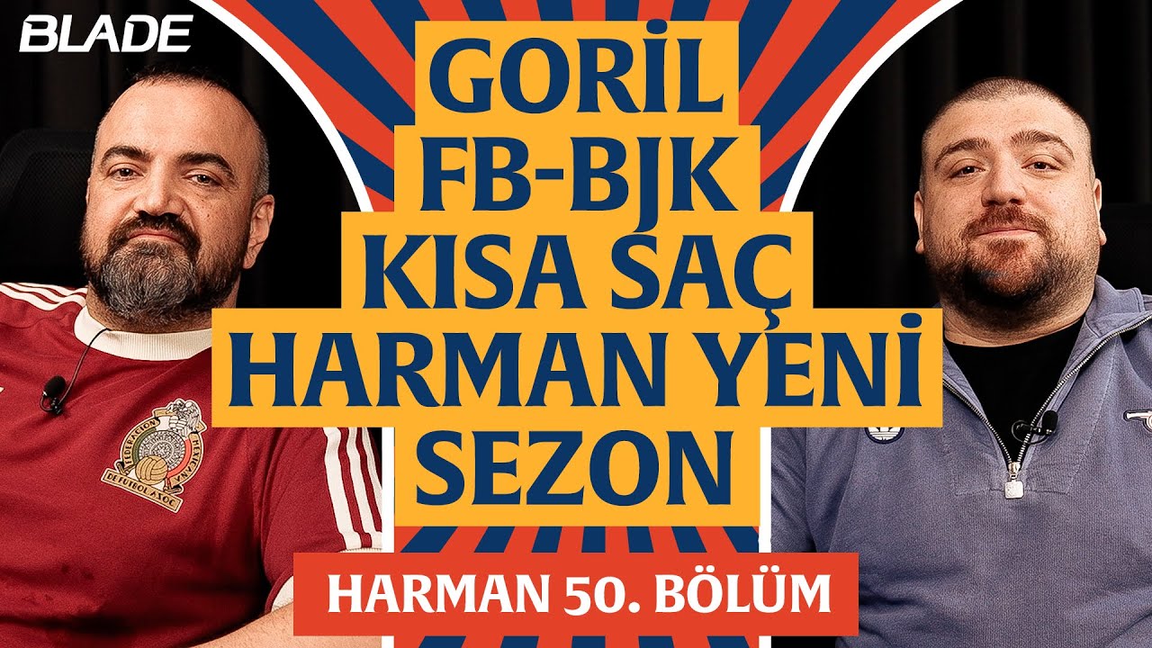 Harman Yeni Sezon, FB-BJK, Goril, Kısa Saç | Harman 50. Bölüm | Erman ...