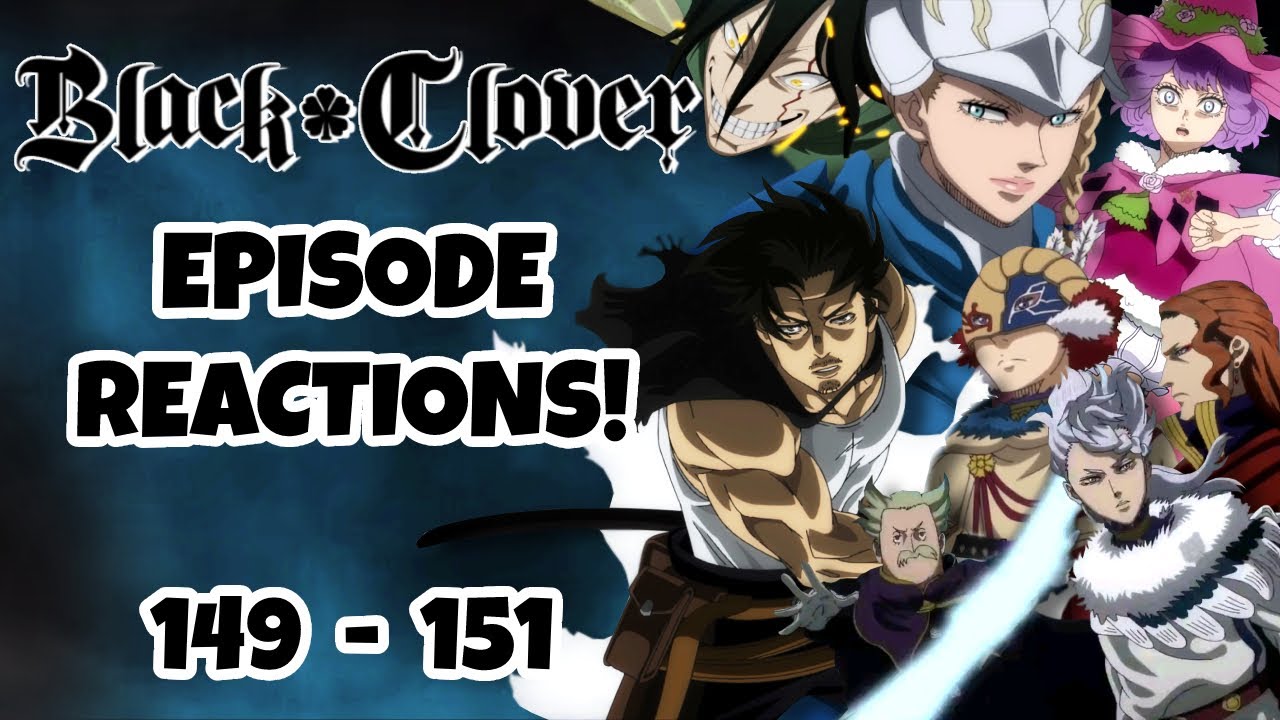 Black Clover Episodes 149 150 And 151 Reaction Chapter 15 Page 149