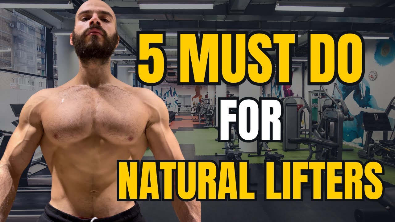 5 THINGS EVERY NATURAL LIFTERS SHOULD DO - YouTube