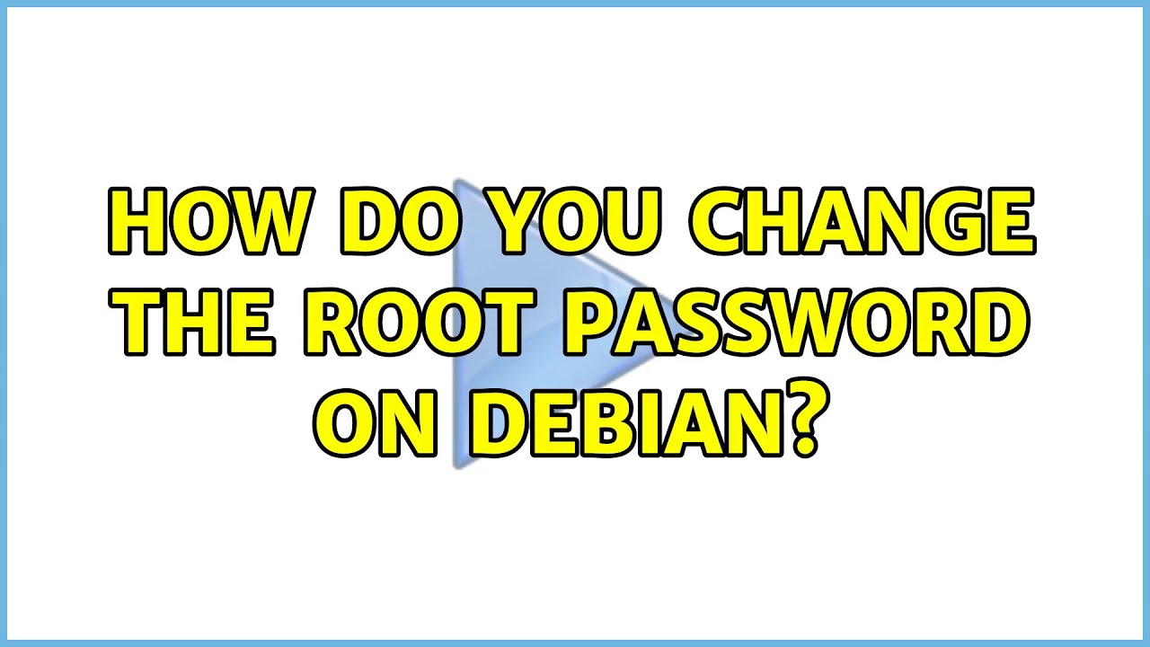 Unix & Linux: How do you change the root password on Debian? (2 ...