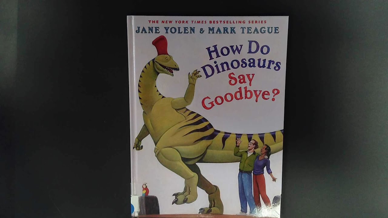 "How Do Dinosaurs Say Goodbye?" by Jane Yolen @MrsSewellsStorytime ...