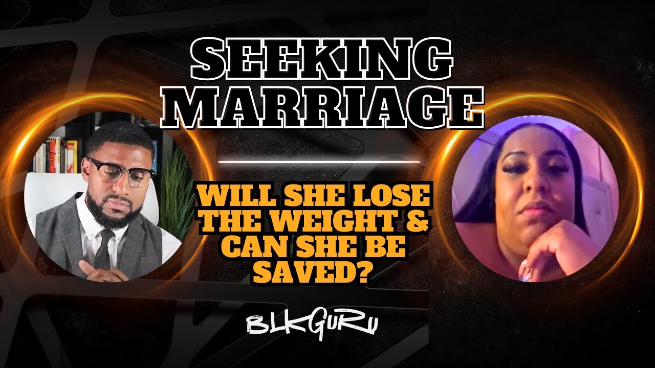 Woman Seeking Marriage Needs A Weight Loss Miracle & More - YouTube