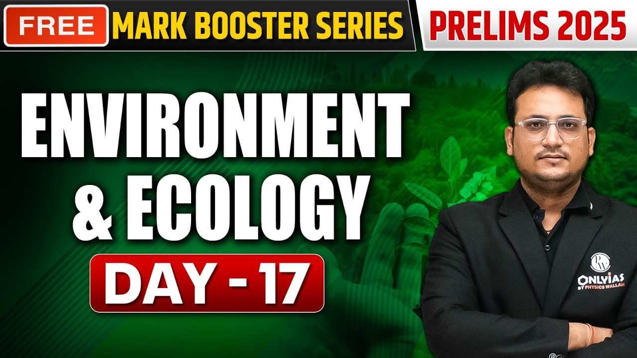 Environment & Ecology | Day - 17 | Free Mark Booster Series | UPSC ...