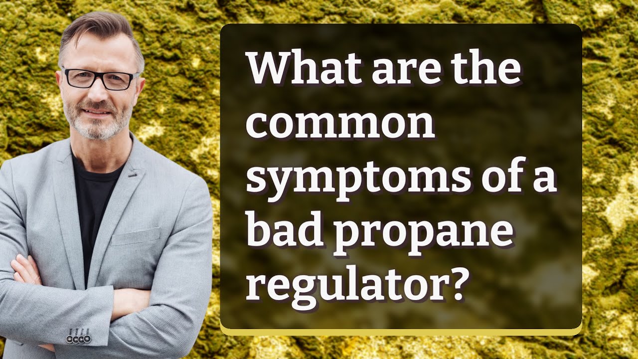 What are the common symptoms of a bad propane regulator? - YouTube