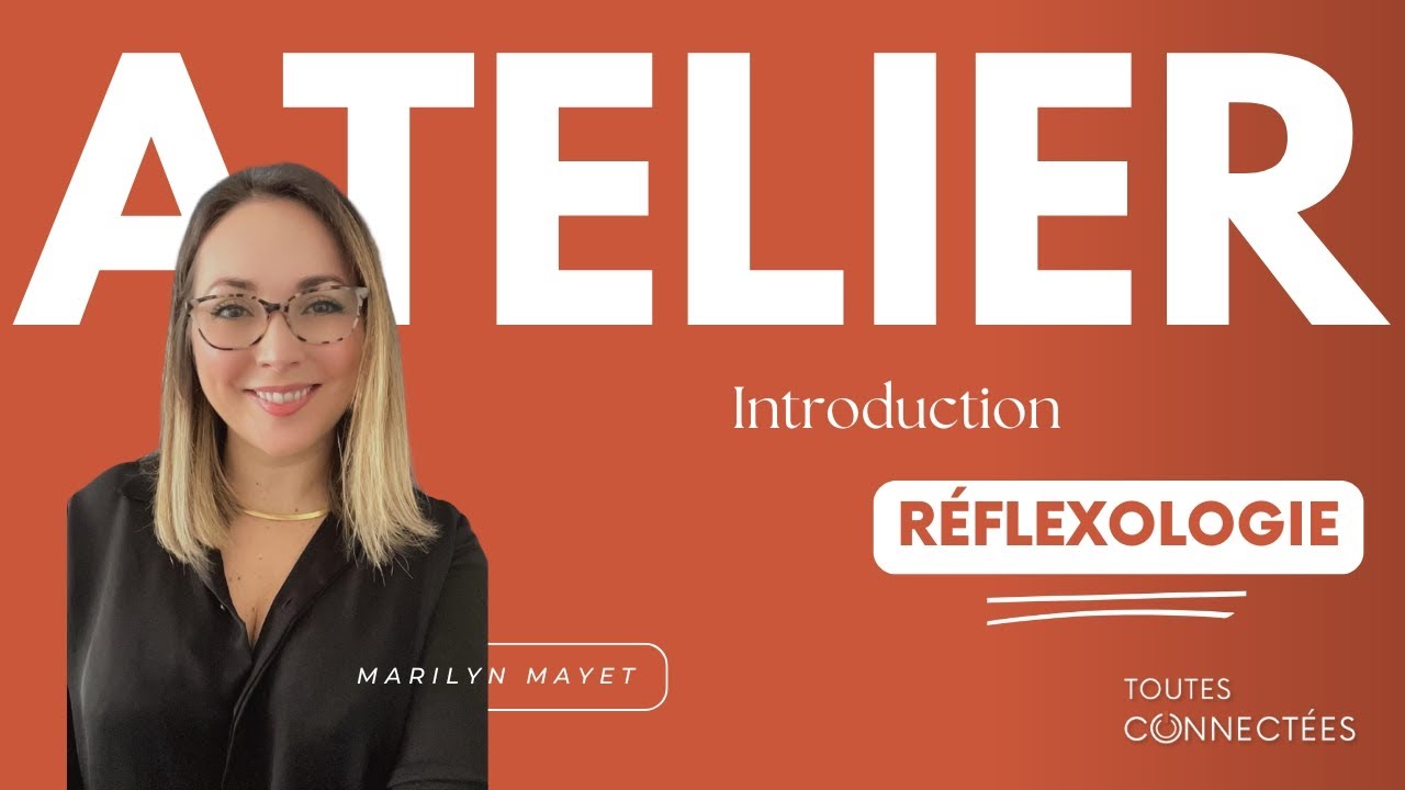 Introduction | Réflexologie avec Marilyn Mayet - YouTube