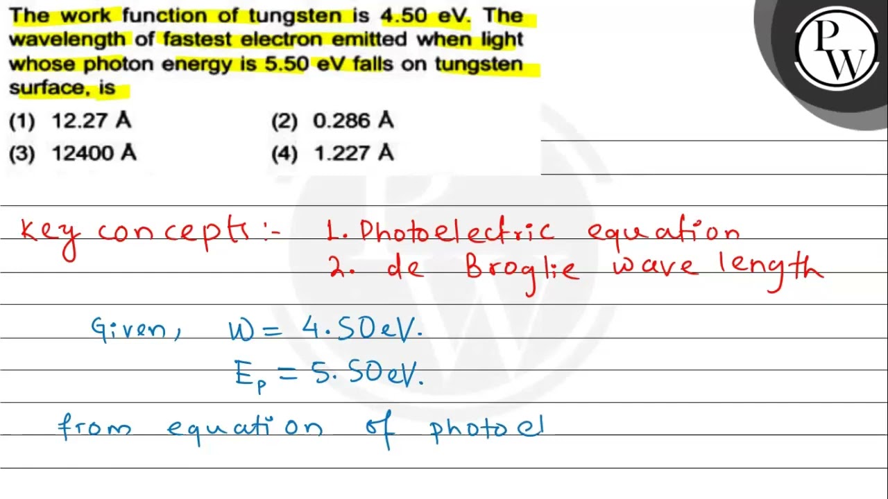 The Work Function Of Tungsten Is 4 50 mathrm eV The Wavelength The Work Function Of Tungsten Is 4 50 mathrm eV The Wavelength