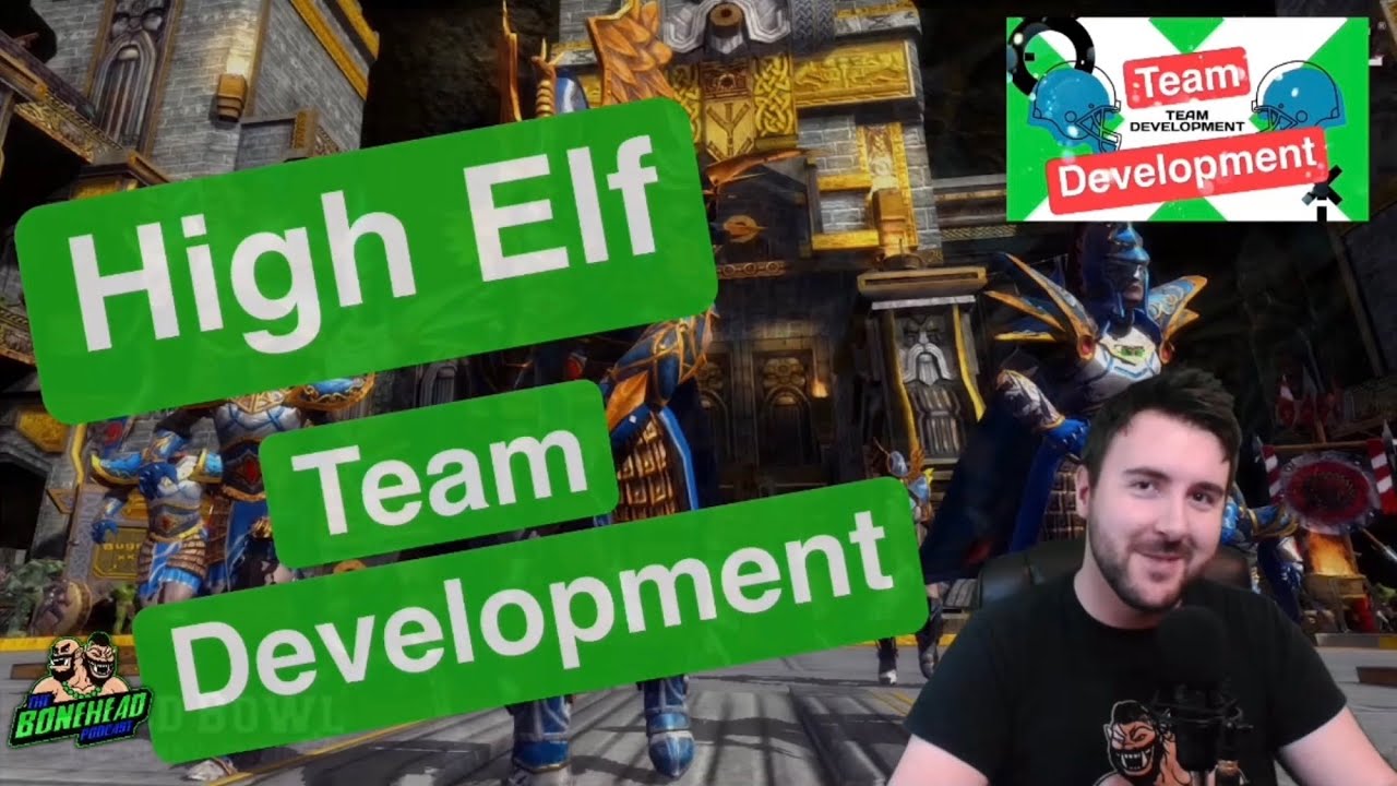 High Elf Team Development - Blood Bowl 2020 (Bonehead Podcast) - YouTube