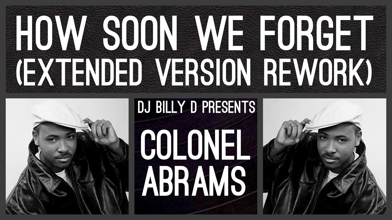 Colonel Abrams - How Soon We Forget (Extended Version Rework) - YouTube