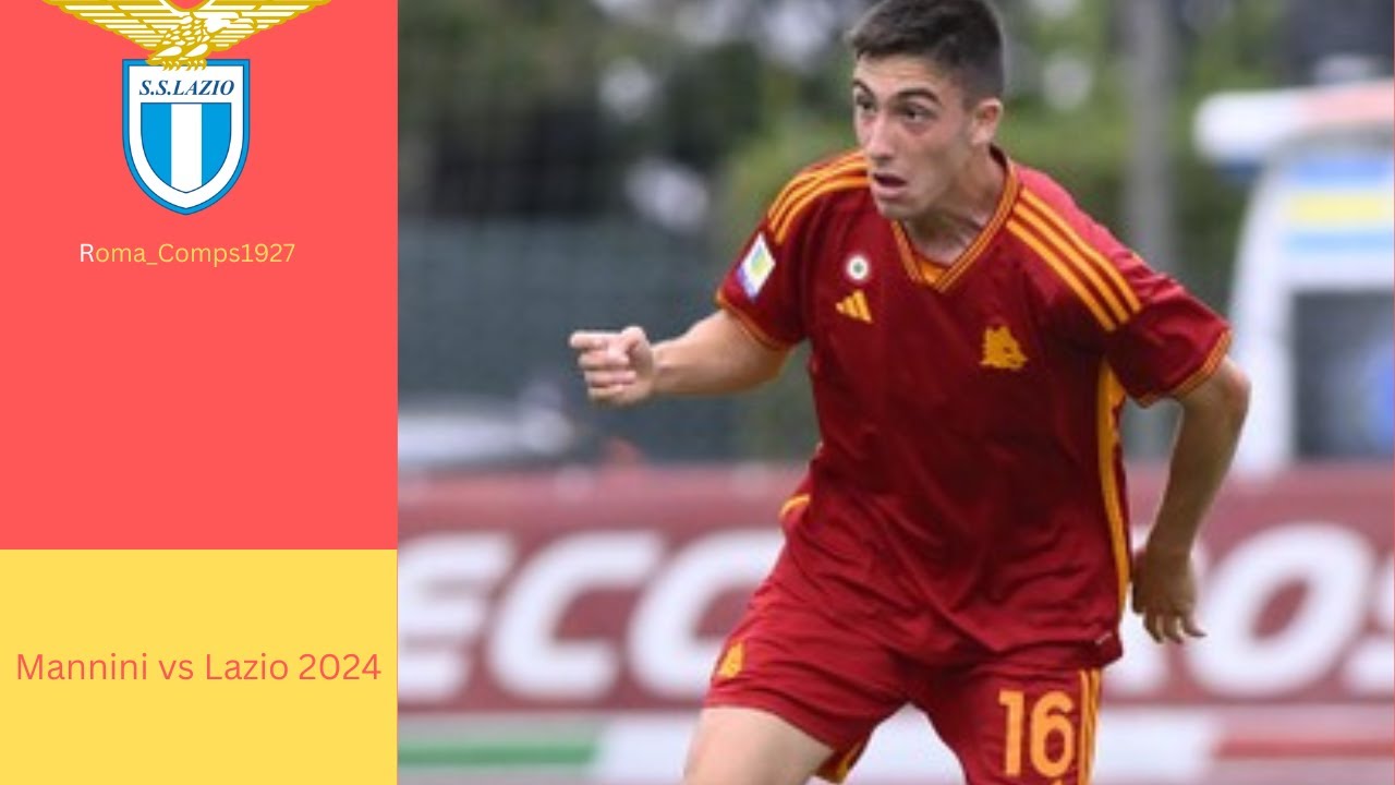 Mattia Mannini (As Roma U19) vs Lazio U19 [28/05/2024] - YouTube