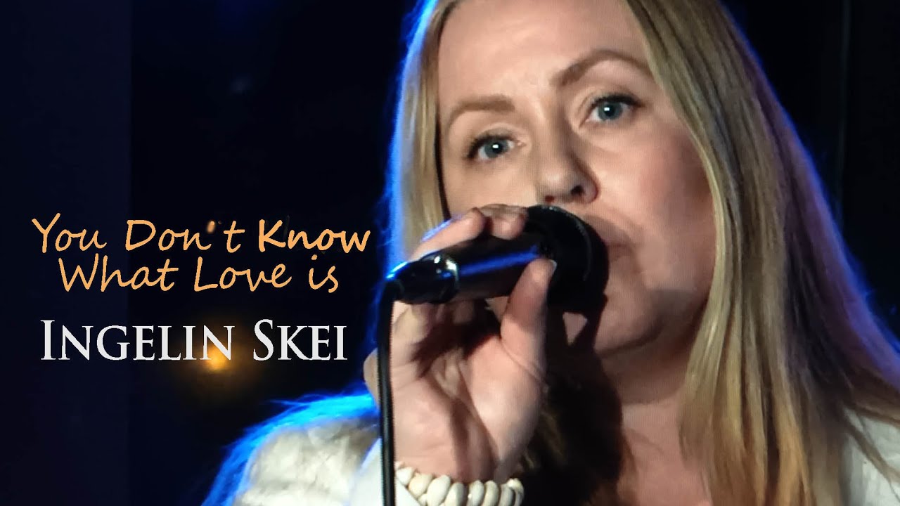 You don,t know what love is (Chet Baker) Ingelin Skei | VHO - YouTube