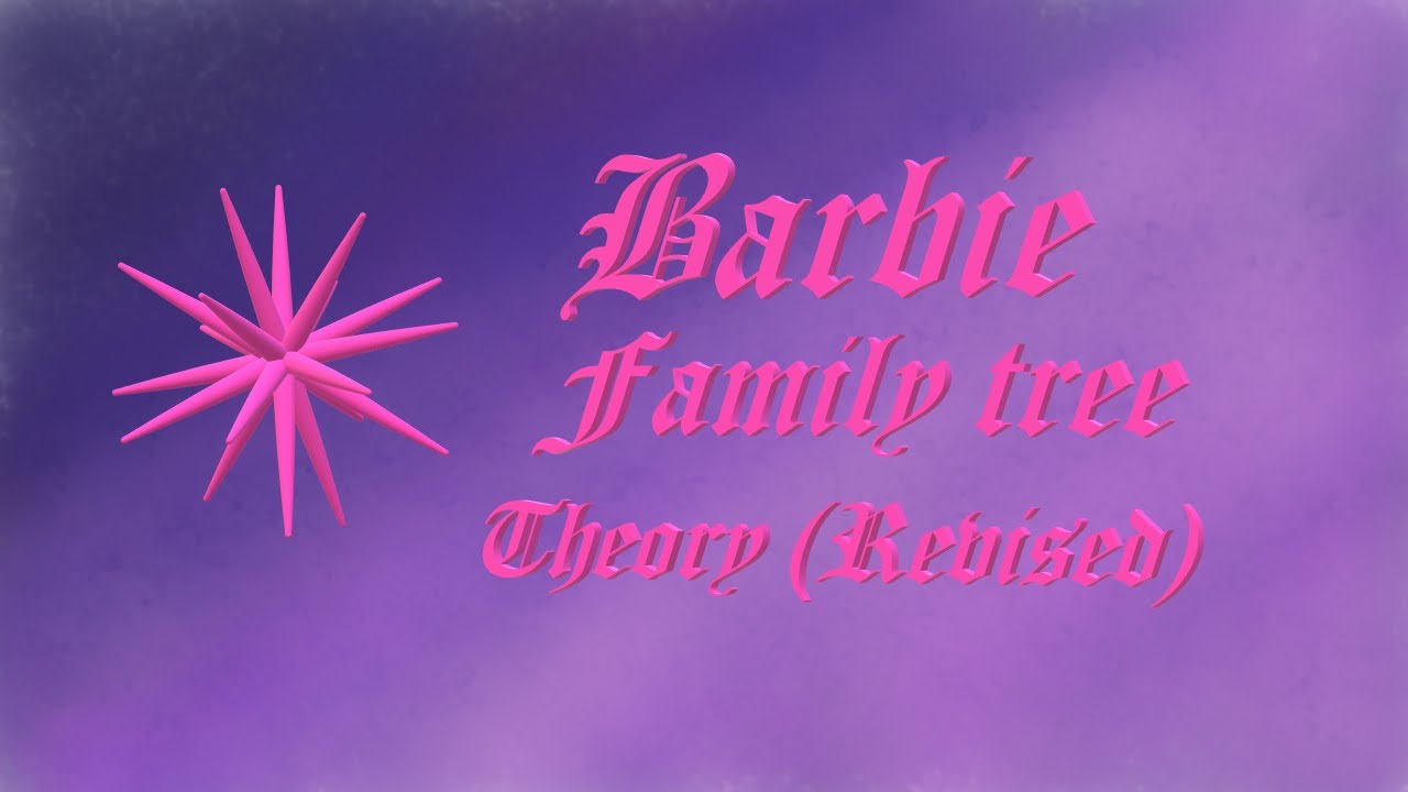 Barbie Family Tree Headcanon (Revised Version) - YouTube
