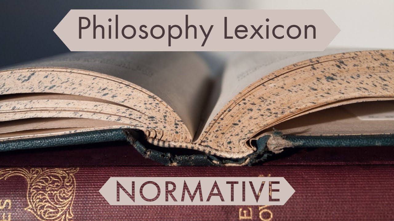 Philosophy Lexicon: Normative/Descriptive - YouTube