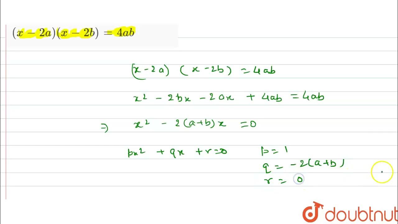 निम्न द्विघात समीकरणों के मूलों की प्रकृति ज्ञात कीजिये : (x-2a)(x-2b ...