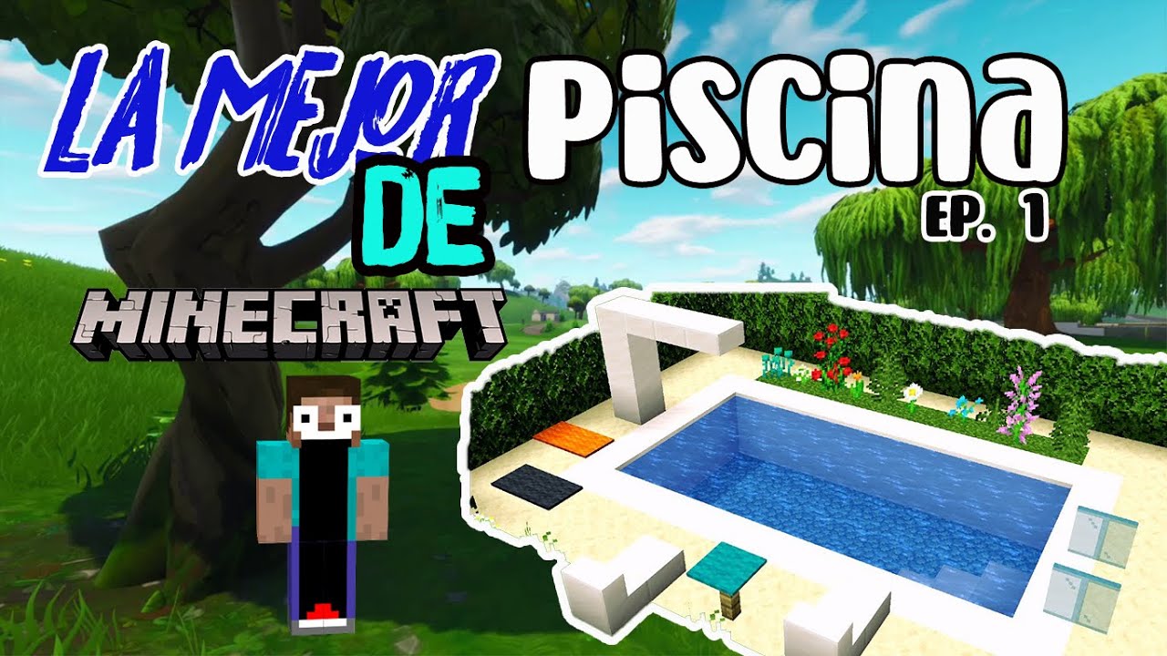CONSTRUIMOS la mejor PISCINA de MINECRAFT. / EP. 1 - YouTube