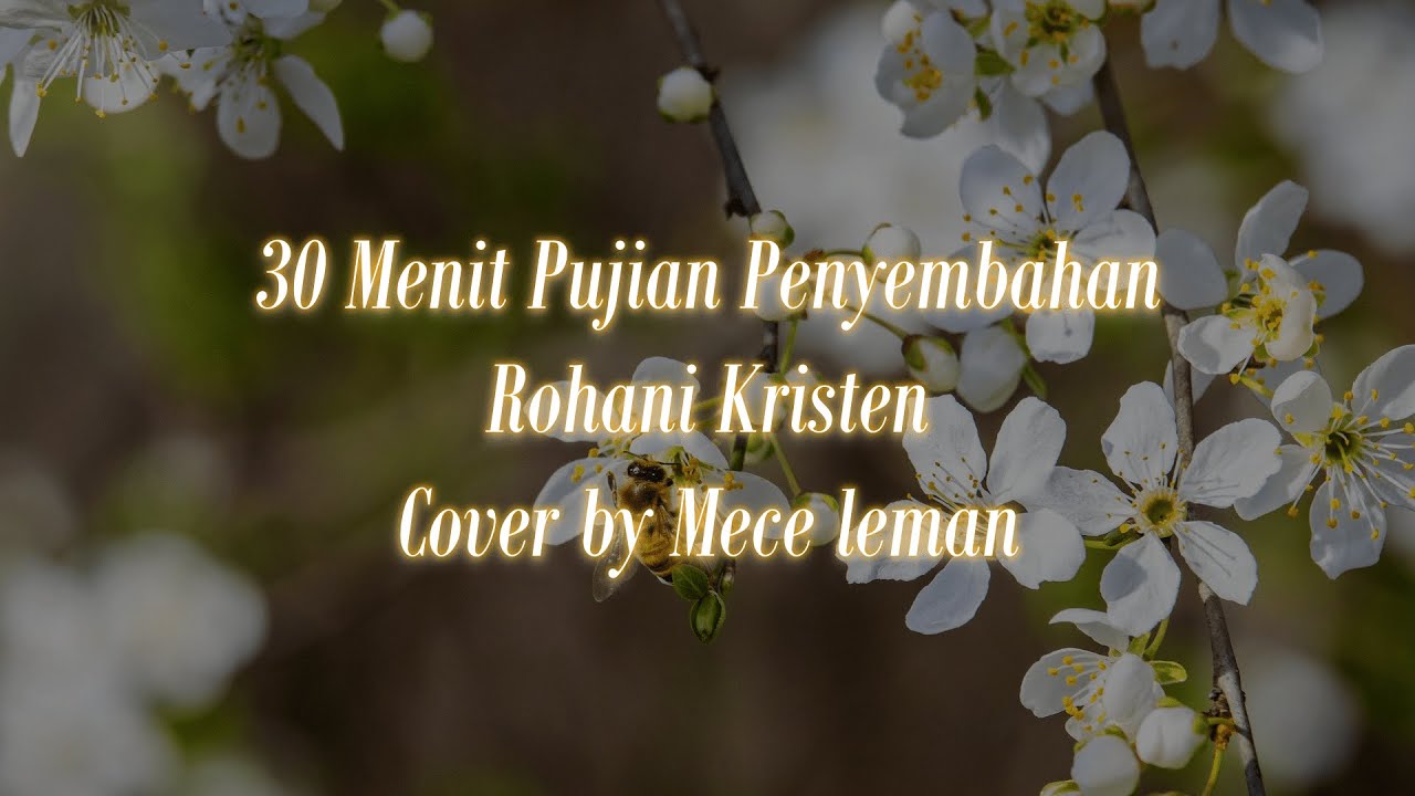30 Menit Pujian Penyembahan Rohani Kristen Cover by Mece leman 16 # ...