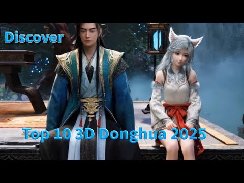 Top 10 Must-Watch 3D Donghua of All Time! | Hidden Gems & Epic Stories Revealed#donghua 
