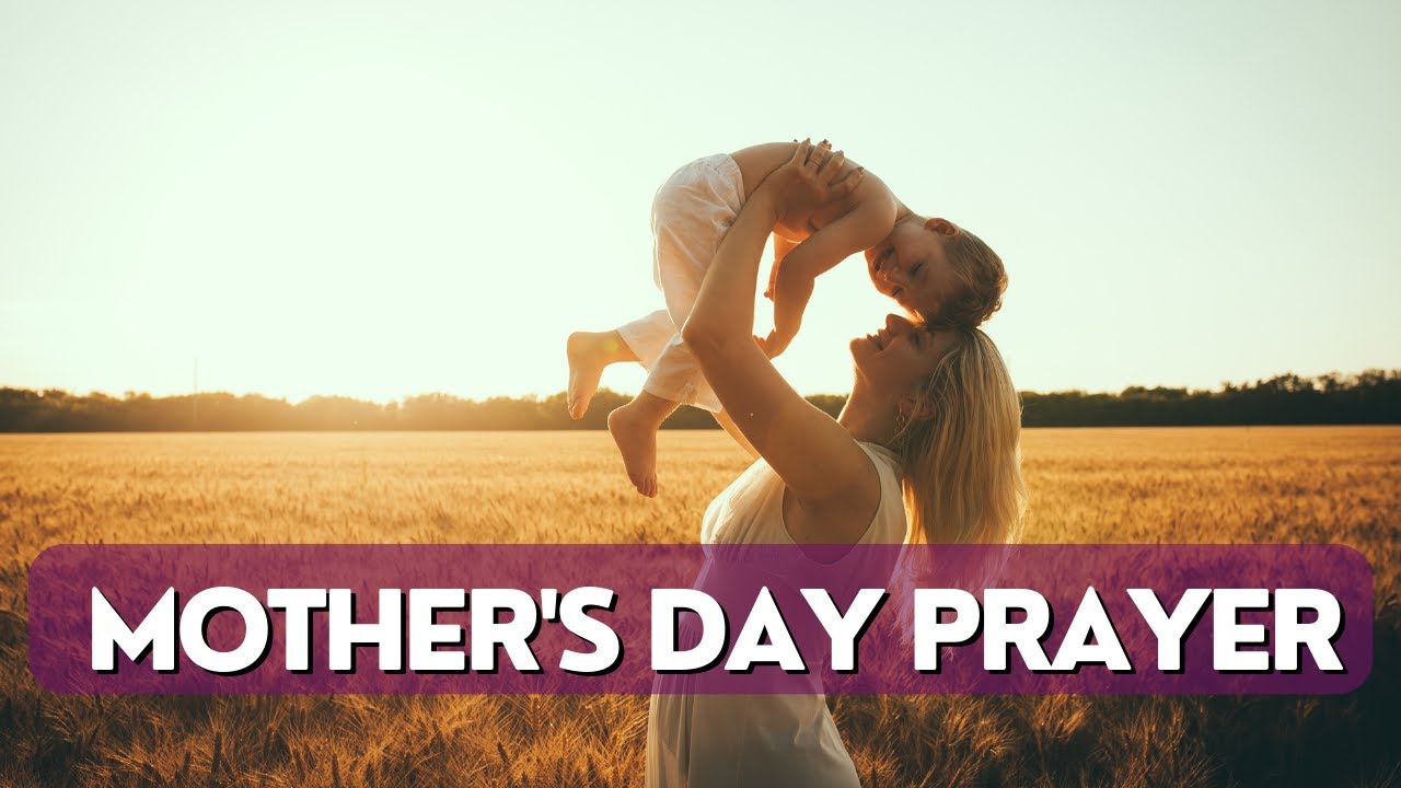 Reflection And Prayer For Mothers Day Youtube