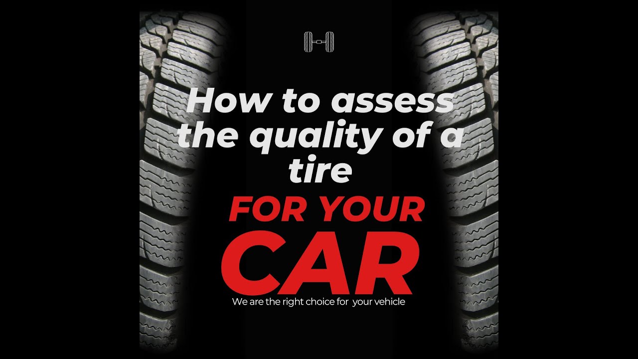 How to assess the quality of a tire for your Car, Waterfall Tire ...