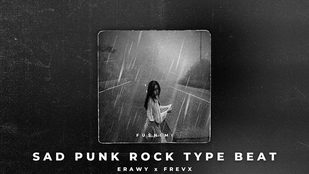 Fushimi | Sad Punk Rock x Sad Pop Rock Type Beat (prod. Erawy x Frevx ...