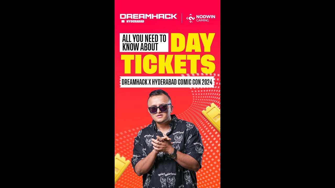 All you need to know about Single day Ticket | Dreamhack X Hyderabad Comic Con 2024 - YouTube