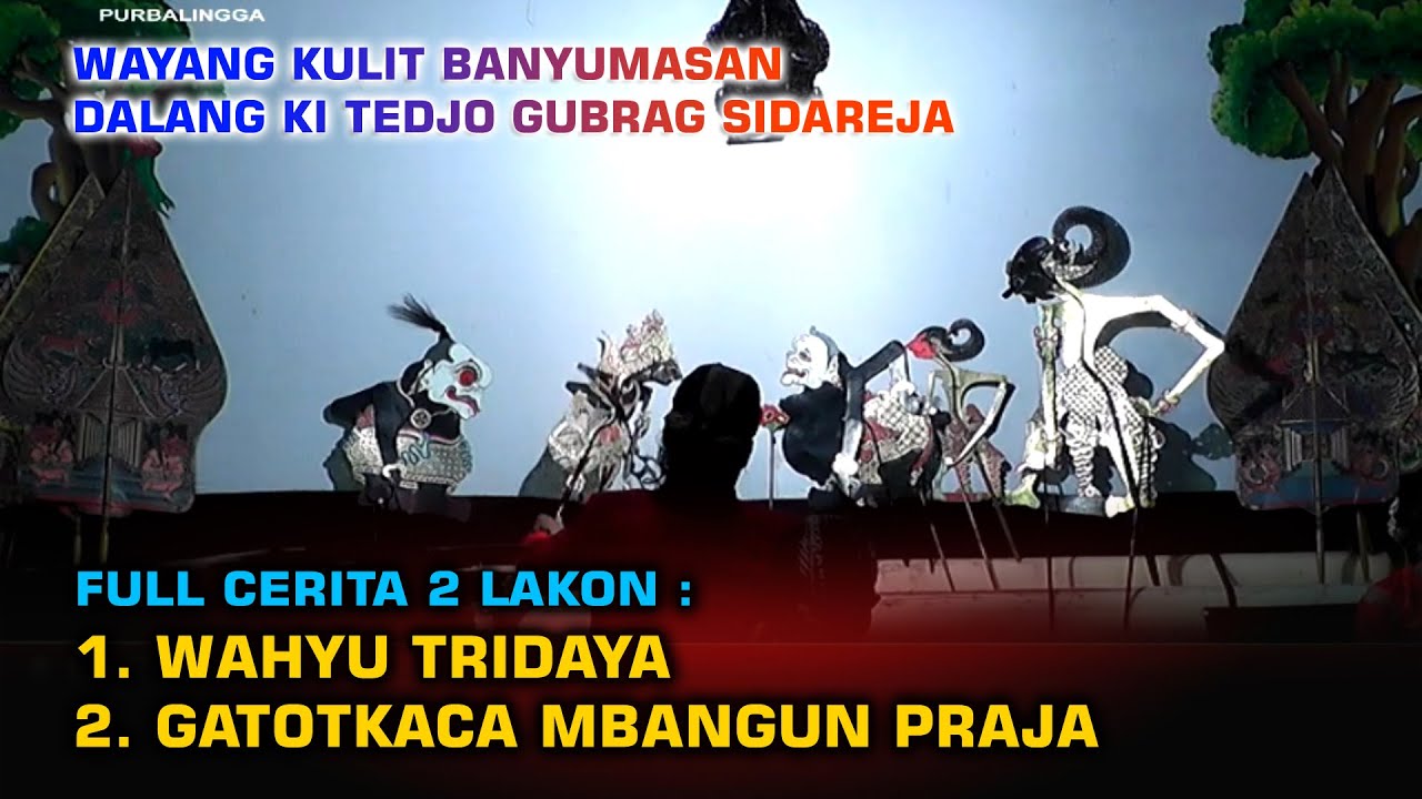Edisi Full Cerita Wayang Kulit Banyumasan || Ki Tedjo Gubrag Sidareja 2 ...