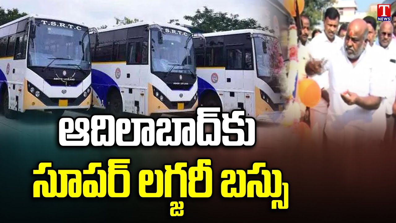 MLA Jogu Ramanna Inaugurates New Super Luxury Buses At Adilabad | T ...