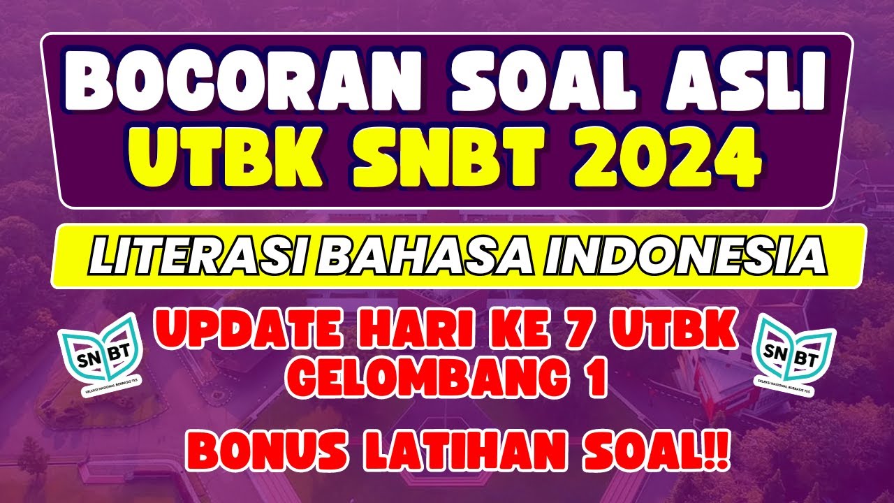BOCORAN SOAL UTBK SNBT 2024 HARI KE 7 GELOMBANG 1 | LITERASI BAHASA ...