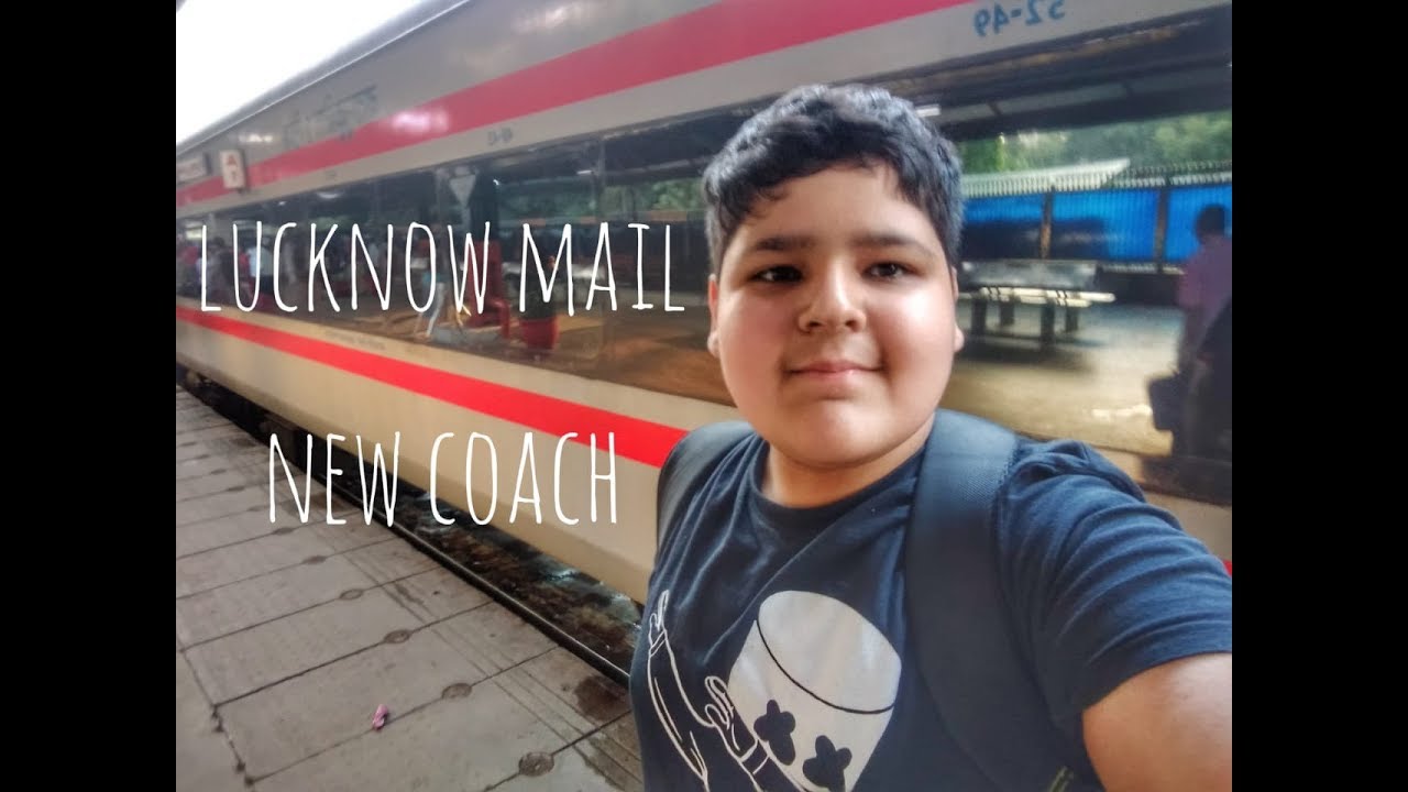 Lucknow Mail 12229 Full Journey | Travelling in Brand New Coach ...