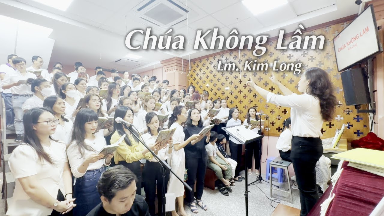 CHÚA KHÔNG LẦM - Lm. Kim Long | Ca đoàn Mông Triệu | Gx. Fatima Bình ...