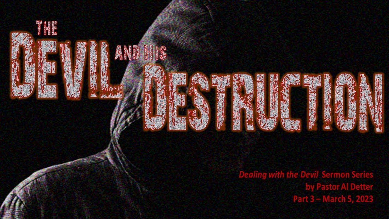 03/05/2023 Dealing With the Devil: Part 3 "The Devil and His ...