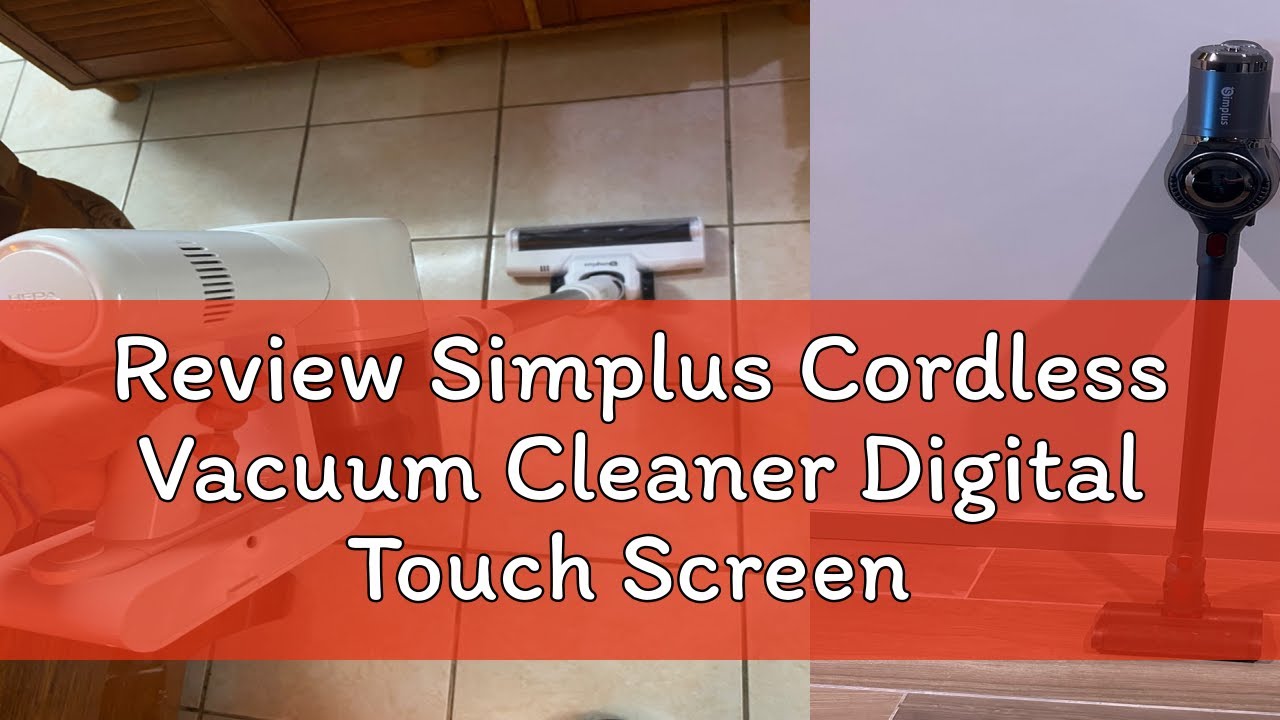 Review Simplus Cordless Vacuum Cleaner Digital Touch Screen XCQH010WH01 ...