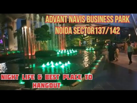 Advant Navis Business Park Noida Sector 137/142 Best Place to Hangout ...