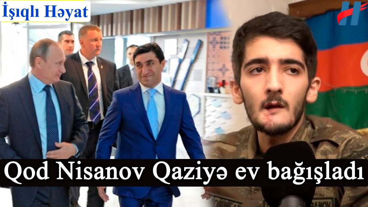 Qod Nisanov Qaziyə ev bağışladı - YouTube