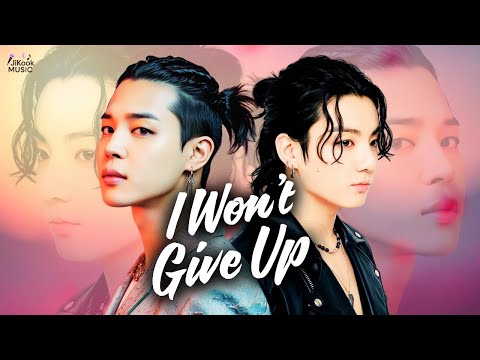 BTS JiKook - I Won't Give Up (Jimin + Jungkook Fan-made Music)